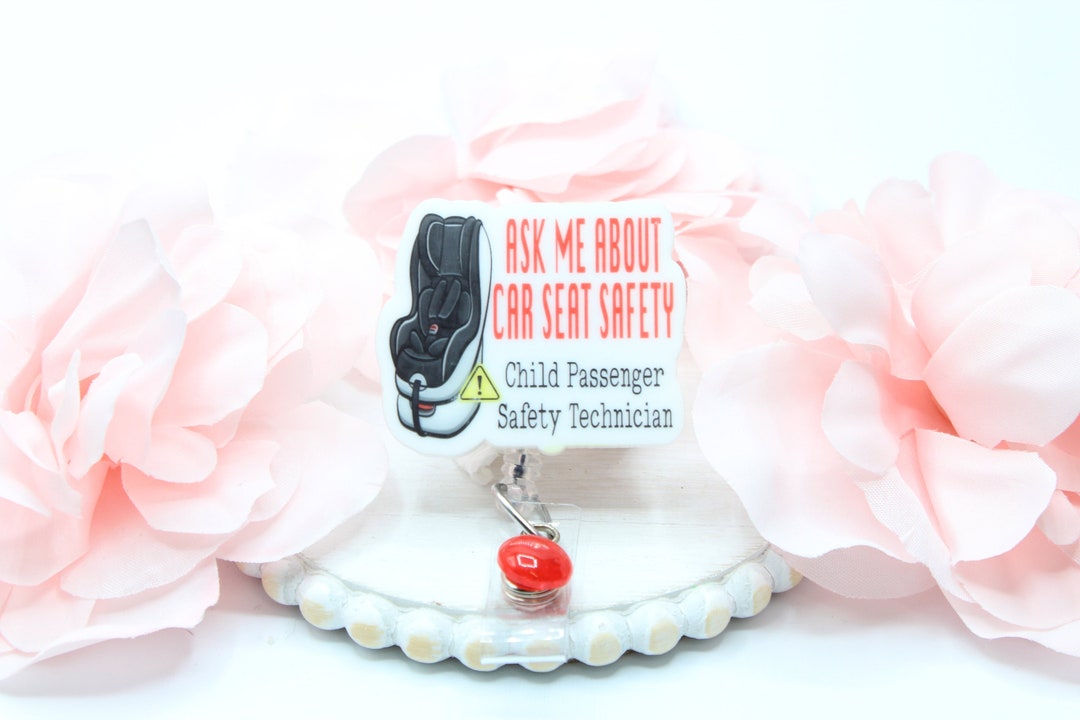 Car Seat Safety Badge Reel,car Seat Safety,child Passenger Safety ...