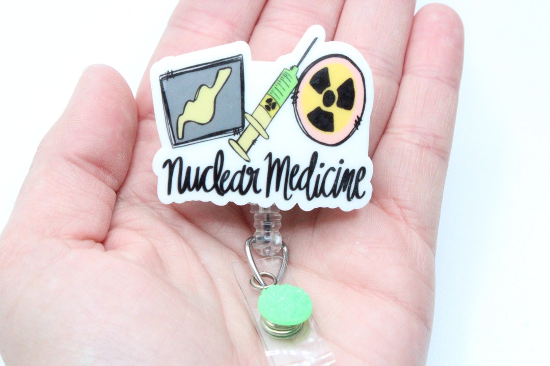 Nuclear Medicine Badge Reel Nuclear Medicine Nuclear Meds - Etsy