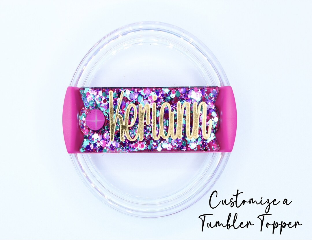 Custom Tumbler Name Tag 30/40 Oz - Glitter Name Topper - Personalized ...