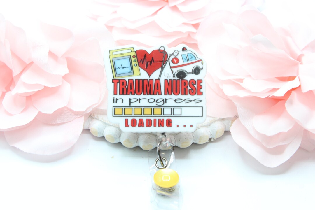 Trauma Nurse Badge Reel,trauma Nurse, Trauma Nurse Gift, Trauma ...