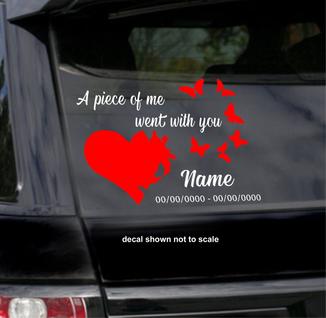A Piece of Me Went With You Memorial Car Decal, Custom in Loving Memory ...
