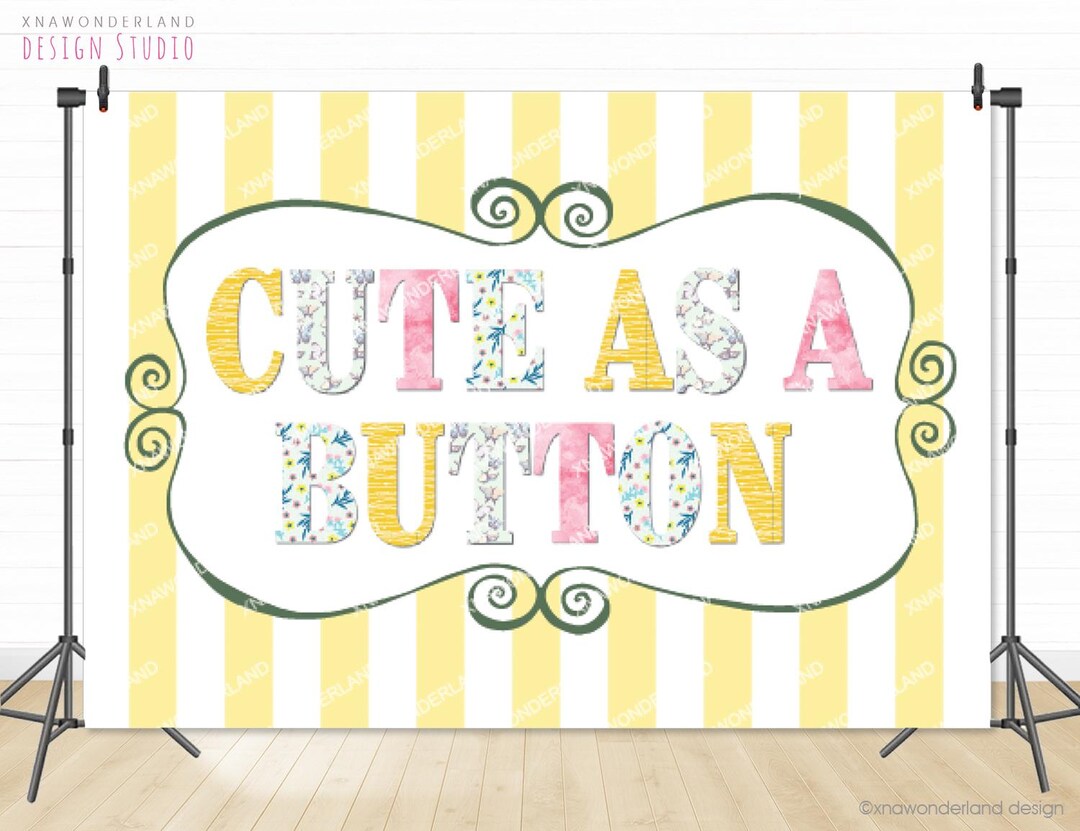 Cute as a Button Backdrop, Custom Cute Backdrop Banner, Girl First ...