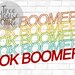 Ok Boomer Svg/dxf/png/jpeg Baby Boomer Millenial Svg - Etsy