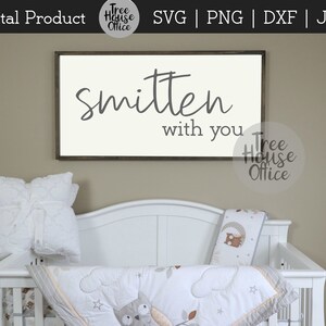 Smitten With You Svg/dxf/jpeg/png, Above Bed Farmhouse Print, Bedroom ...