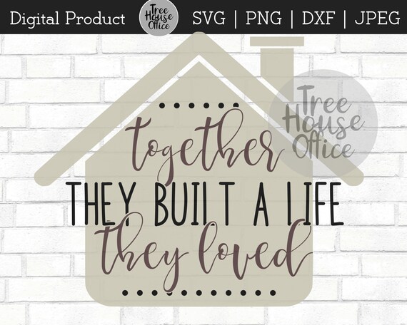 Together They Built A Life They Loved Svg DXF/JPEG/png | Etsy