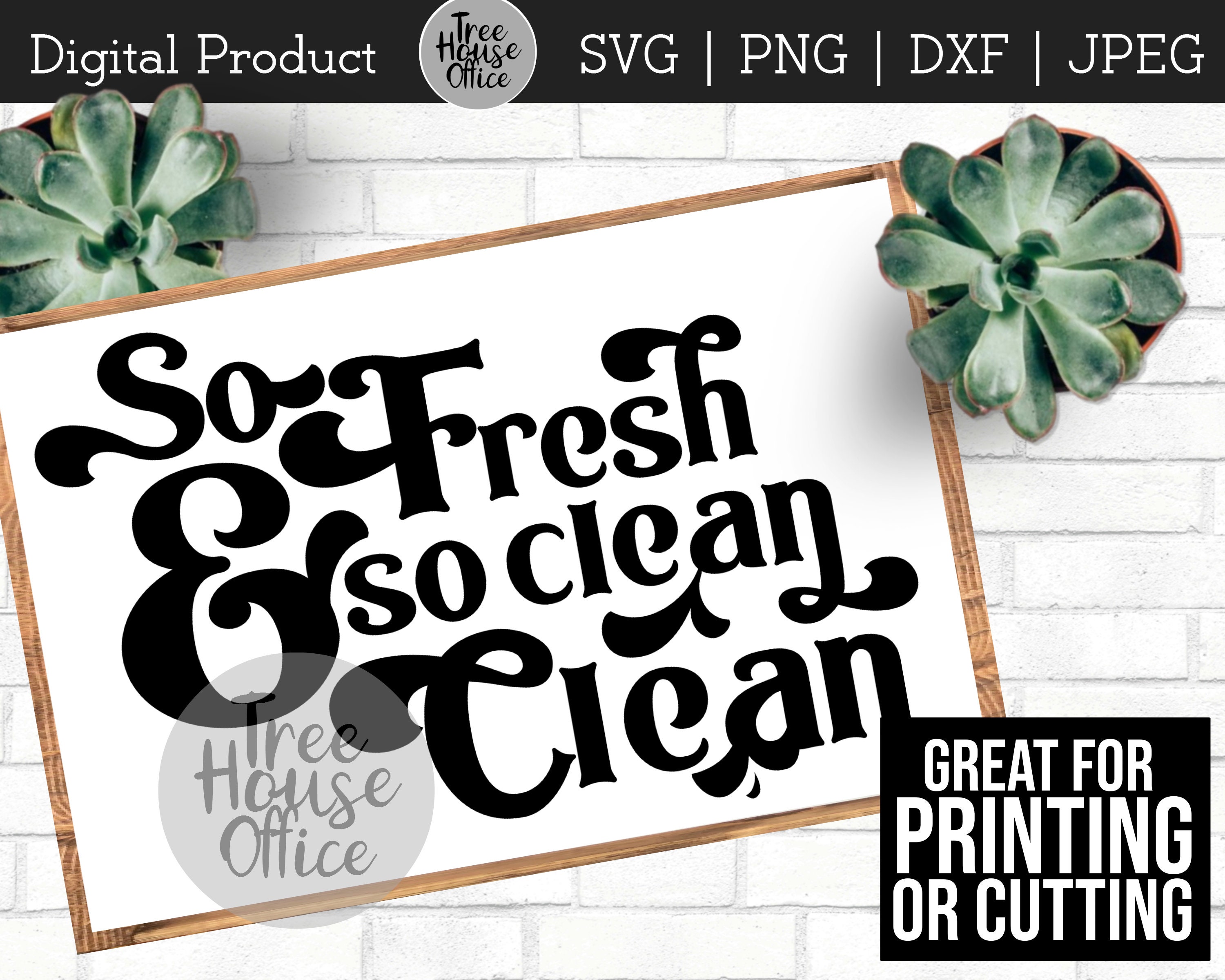 So Fresh and so Clean Clean SVG Dxfpng/jpeg Fresh & Clean | Etsy