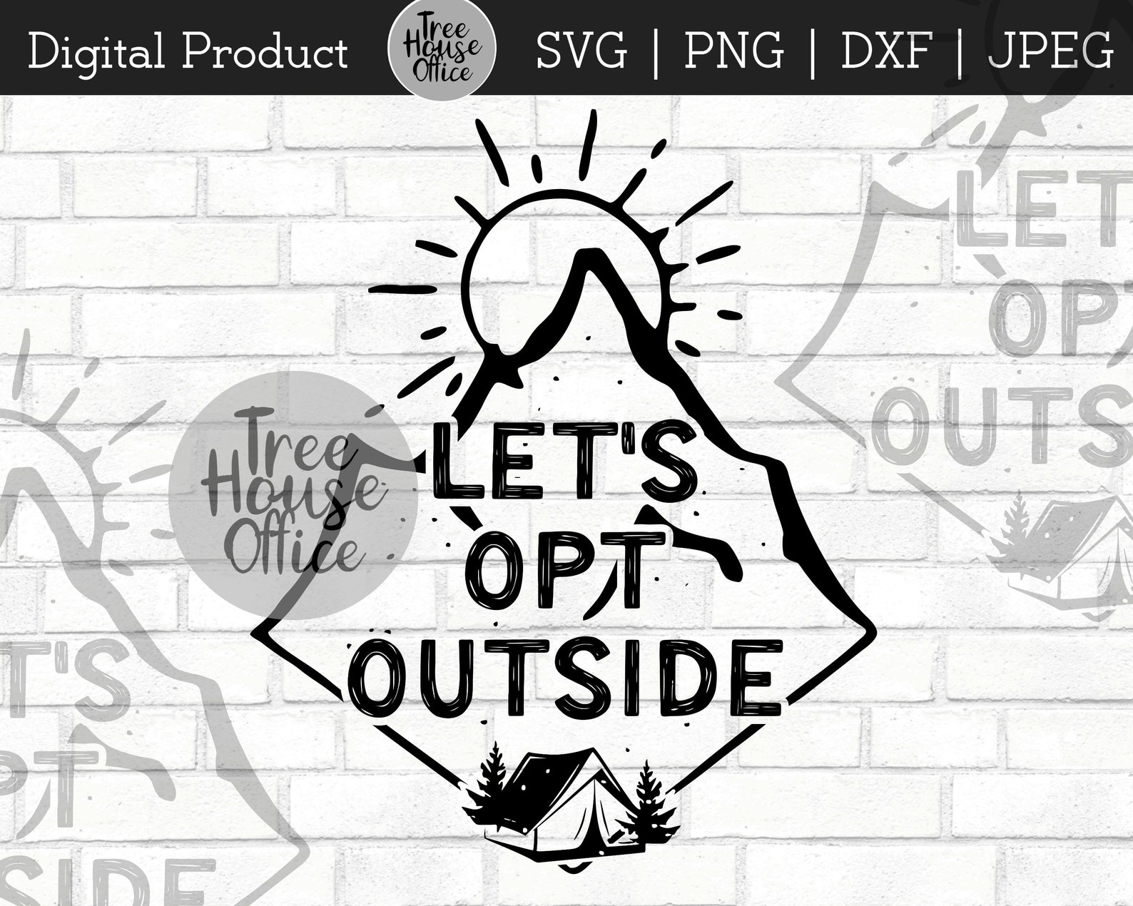 Let's Opt Outside SVG Dxf/png/jpeg, Outdoor Adventure Clipart, Get ...