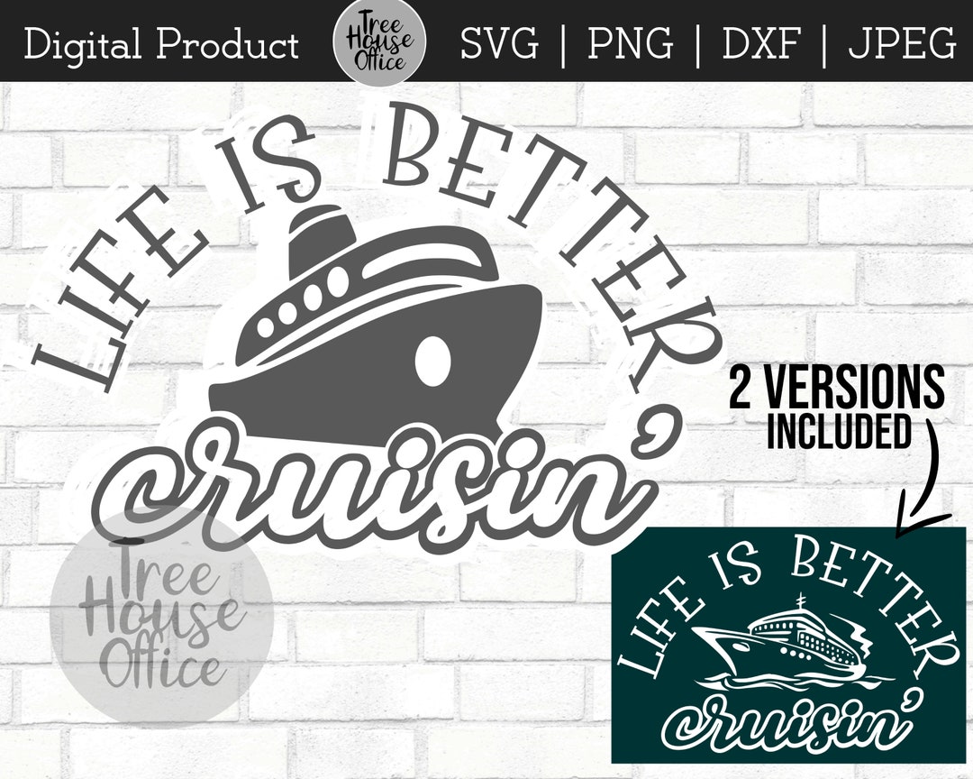 Life is Better Cruisin SVG Dxf/png/jpeg, Let's Cruise Cut File, Cruise ...