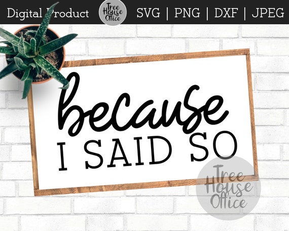 Because I Said so Svg/dxf/png/jpeg Mom Boss Svg Momlife Svg | Etsy