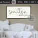 Smitten With You Svg/dxf/jpeg/png Above Bed Farmhouse Print - Etsy