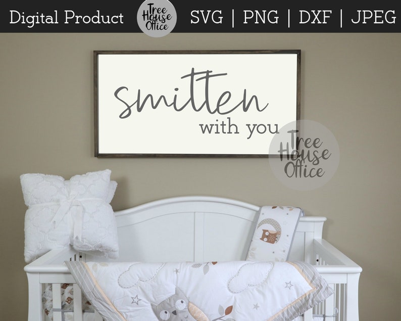 Smitten With You Svg/dxf/jpeg/png, Above Bed Farmhouse Print, Bedroom ...