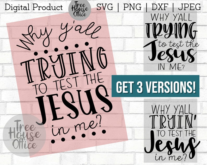 Why Y'all Tryin to Test the Jesus in Me SVG Dxf/png/jpeg - Etsy