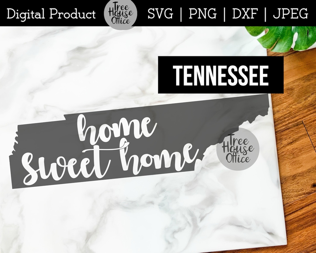 Home Sweet Home Tennessee SVG, Tennessee State Clip Art, Tennessee Home ...