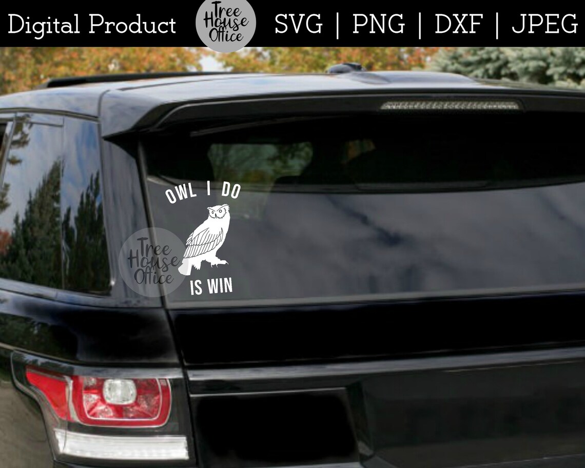 Owl I Do is Win SVG Dxf/png/jpeg Winning Svg Cut File Punny - Etsy