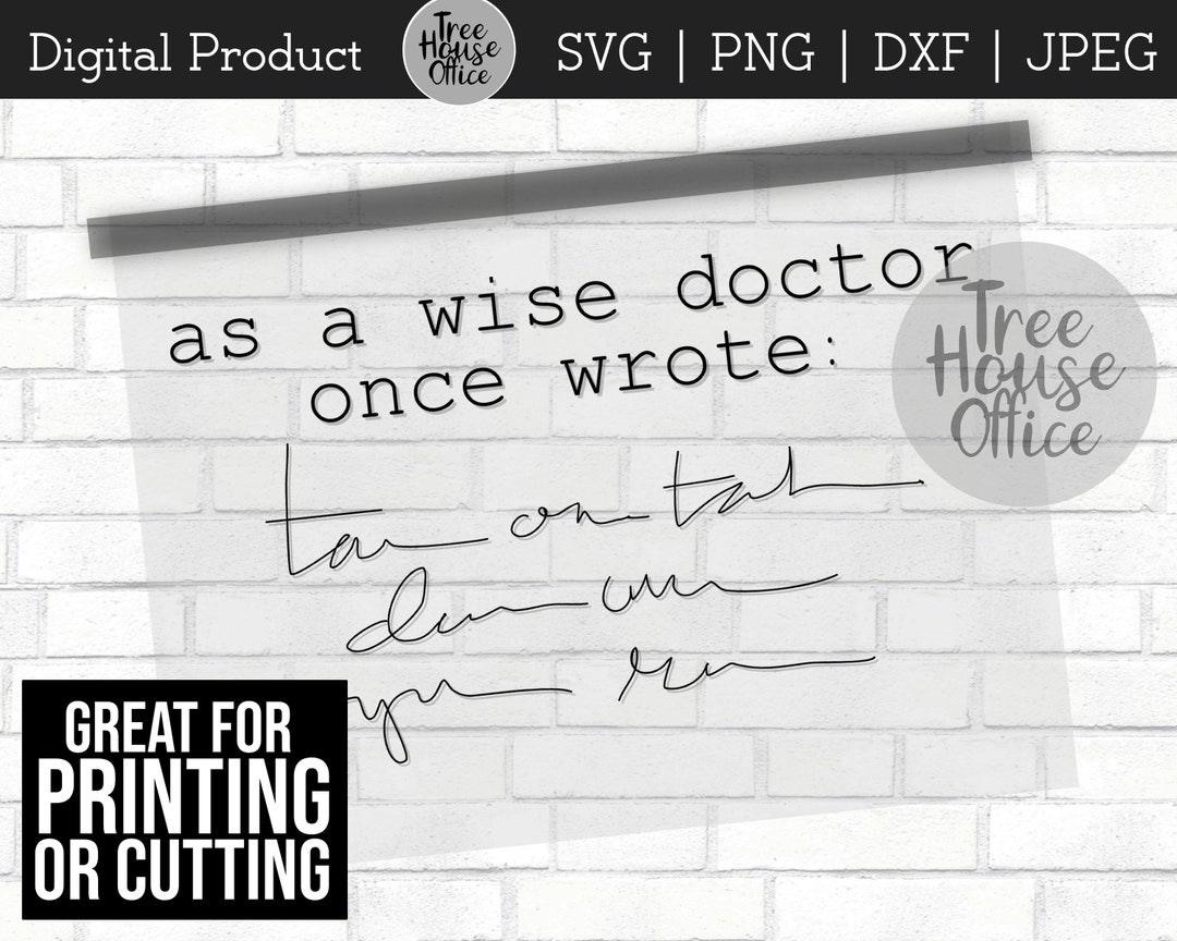 Funny Doctor Svg/dxf/png/jpeg, Wise Doctor Wrote, Doctor Writing Quote ...