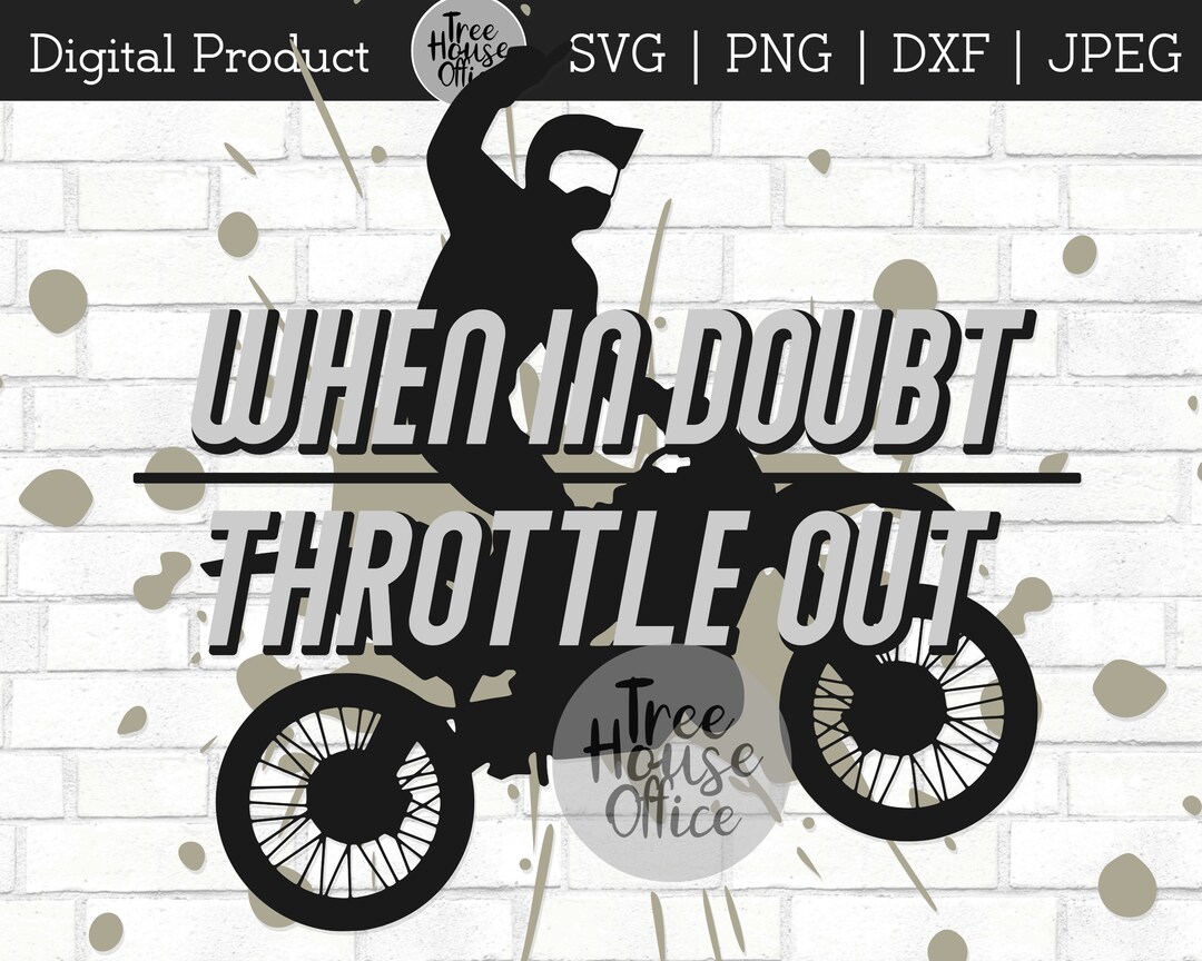 Throttle Out SVG DXF Png Jpeg, Motocross Quote Clipart, Dirtbike ...