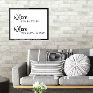 Where You Go, I'll Go PRINTABLE Wall Art | Where You Go, I'll Go Poster ...