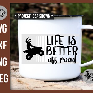 Quad Quote SVG, Life is Better off Road ATV 4 Wheeler Cut File, Quad ...