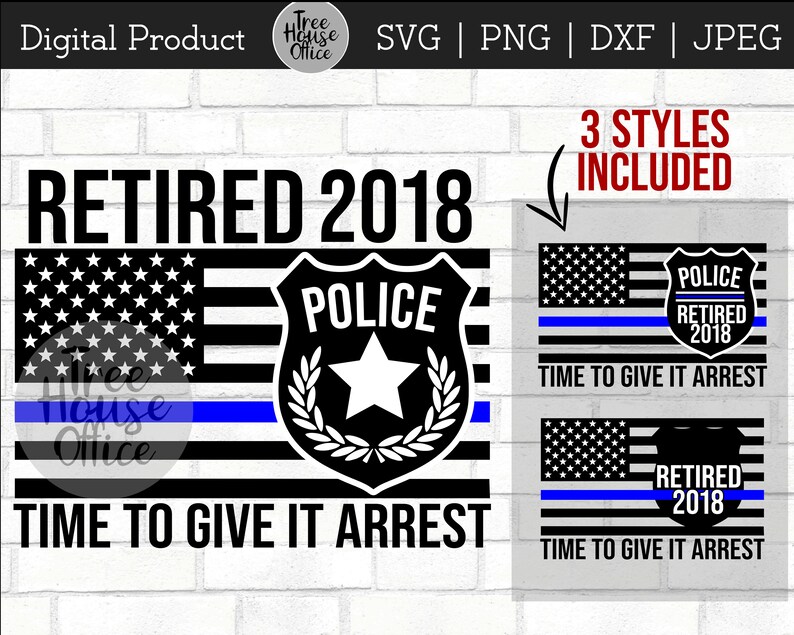 Police Retirement 2018 SVG DXF Png, Time to Give It Arrest Svg, Law ...
