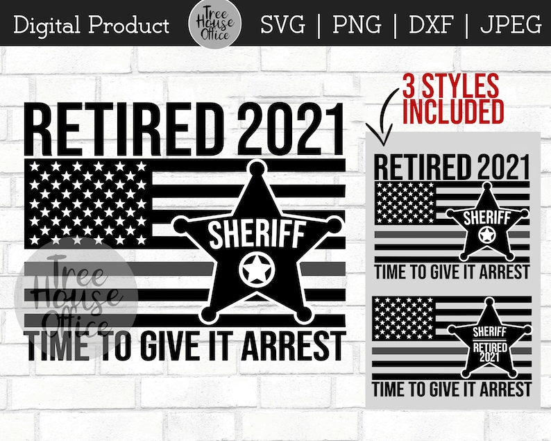 Sheriff Retirement 2021 SVG DXF Png, Time to Give It Arrest Svg, Law ...