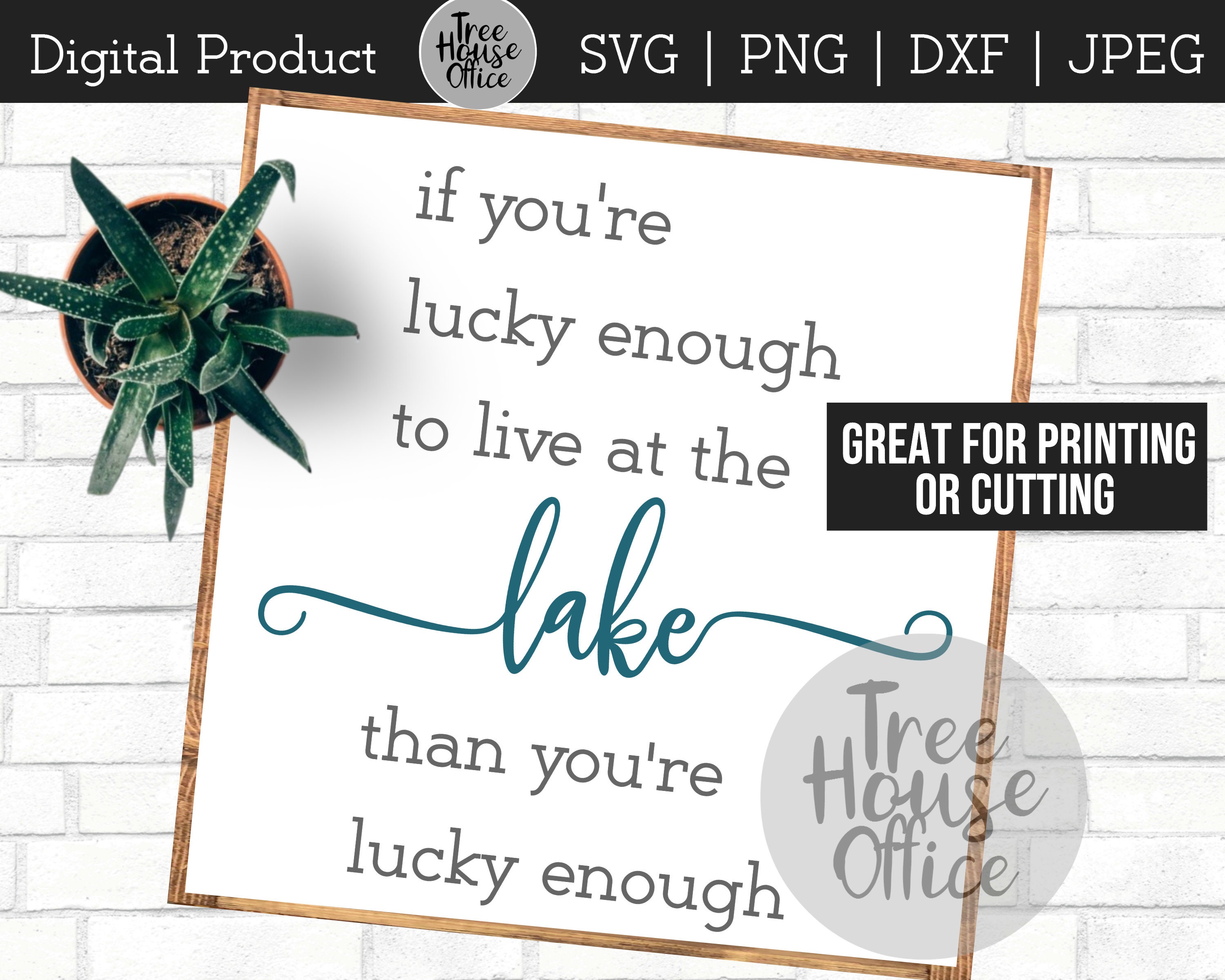 If You're Lucky Enough to Live at the Lake SVG DXF PNG Jpeg, Lake House ...