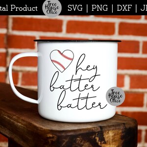 Hey Batter Batter SVG Dxf/png/jpeg, Baseball Saying Digital File, Women ...