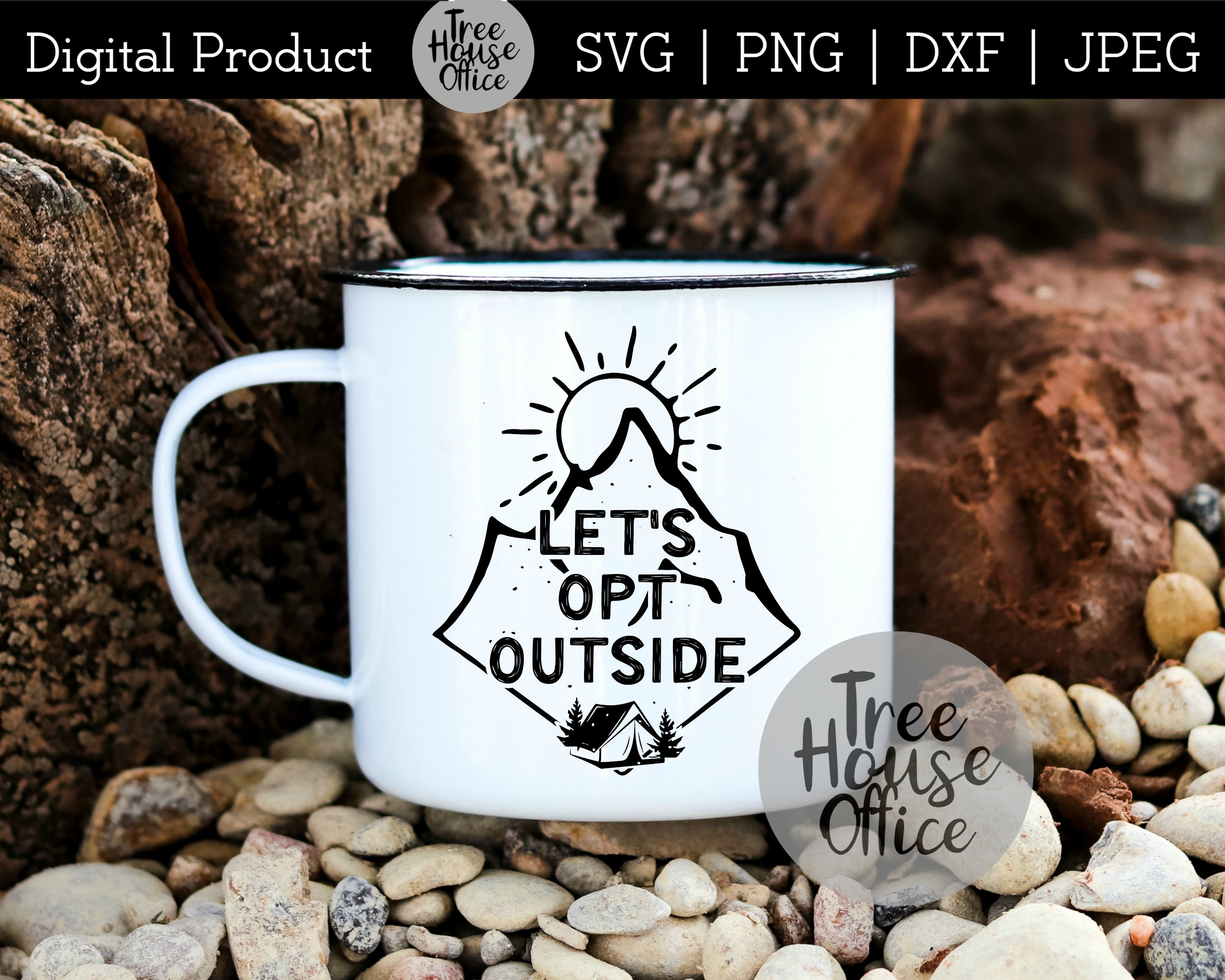 Let's Opt Outside SVG Dxf/png/jpeg Outdoor Adventure - Etsy