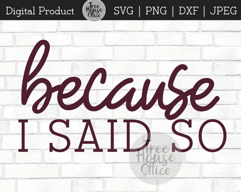 Because I Said so Svg/dxf/png/jpeg Mom Boss Svg Momlife Svg - Etsy