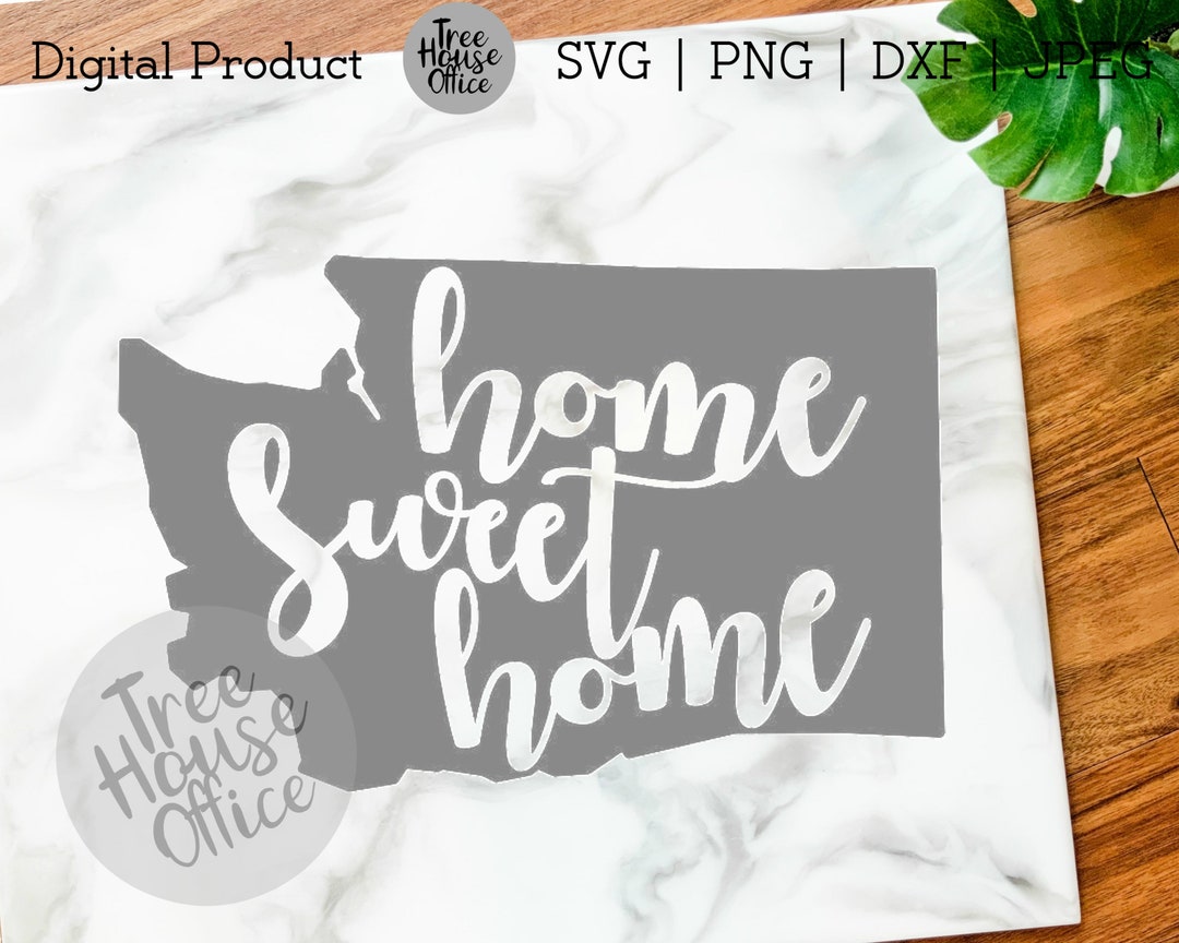 Home Sweet Home Washington SVG/PNG/JPEG | State Decor | Farmhouse ...