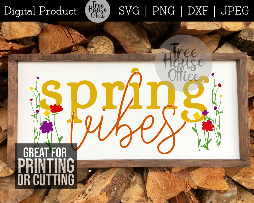 Spring Vibes SVG DXF JPEG Png, Welcome Spring Quote Saying, Spring ...