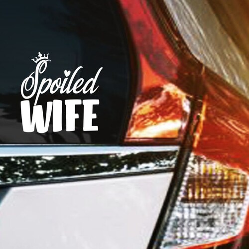 Spoiled Wife Vinyl Decal Funny Car Window Sticker Gifts for - Etsy