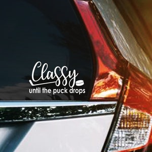 Classy Until the Puck Drops Vinyl Decal, Funny Hockey Car Window ...