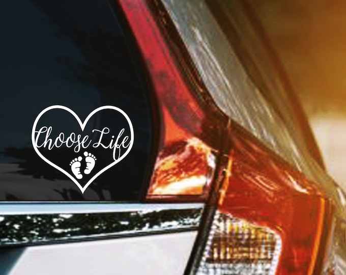 Choose Life With Baby Feet in Heart Vinyl Decal, Pro Life Car Window ...
