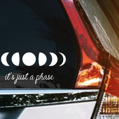 It's Just a Phase Vinyl Decal Moon Phases Car Window - Etsy