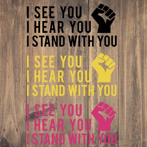 I See You I Hear You I Support You Vinyl Decal, Black Lives Matter Car ...