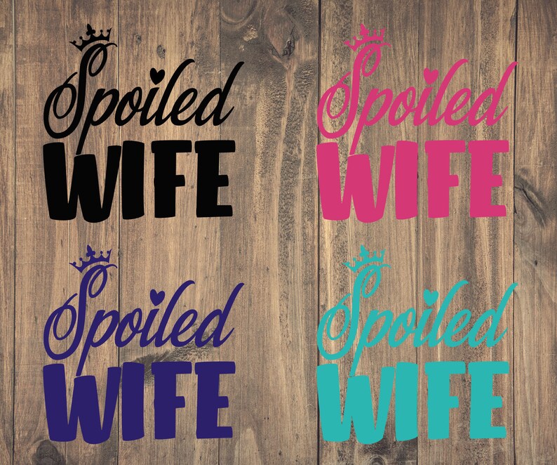 Spoiled Wife Vinyl Decal Funny Car Window Sticker Ts For Etsy