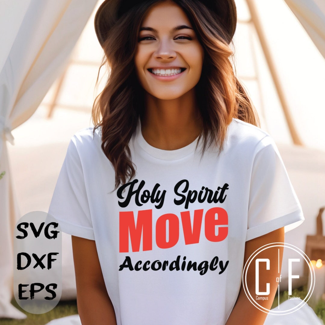 Holy Spirit Move Accordingly | SVG | DXF | EPS | Vector Art Commercial ...