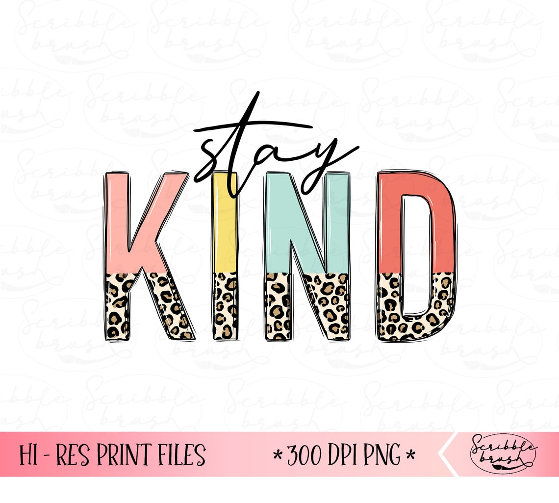 Stay Kind Sublimation PNG Design Stay Kind Printable PNG - Etsy