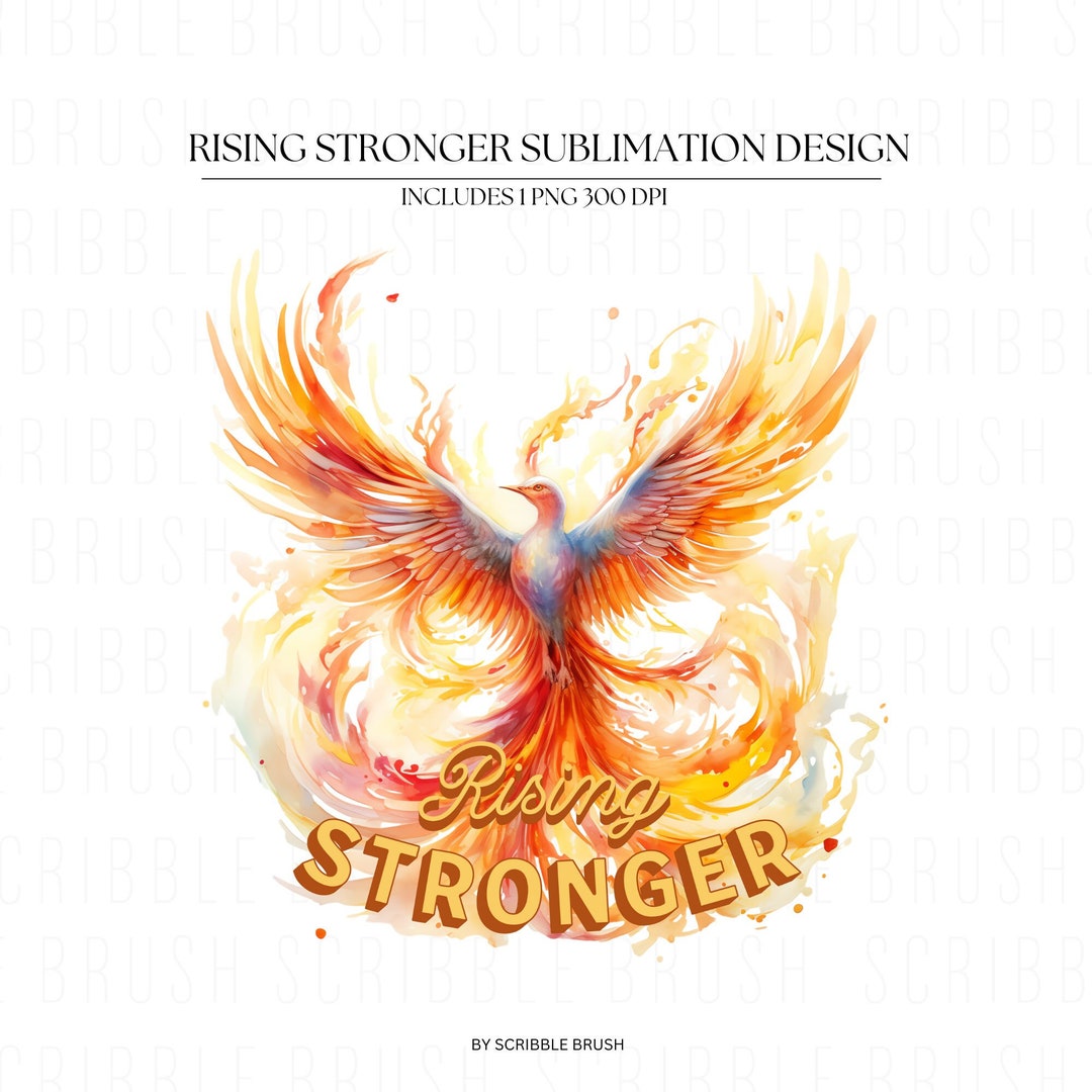 Rising Stronger Sublimation PNG, Printable Design, Healing, Self Love ...