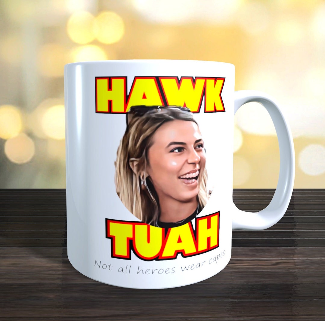 Hawk Tuah. Not All Heroes Wear Capes Picture is on Both Sides. - Etsy