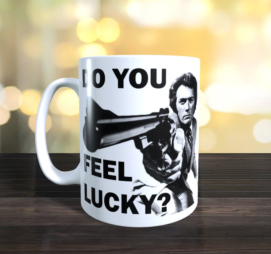 Clint Eastwood Mug, Dirty Harry, Do You Feel Lucky, Mug, Picture is on ...