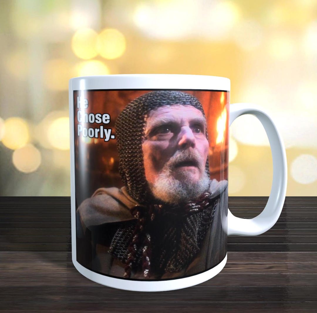 He Chose Poorly / You Chose Wisely. Indiana Jones Grail Knight Quote ...