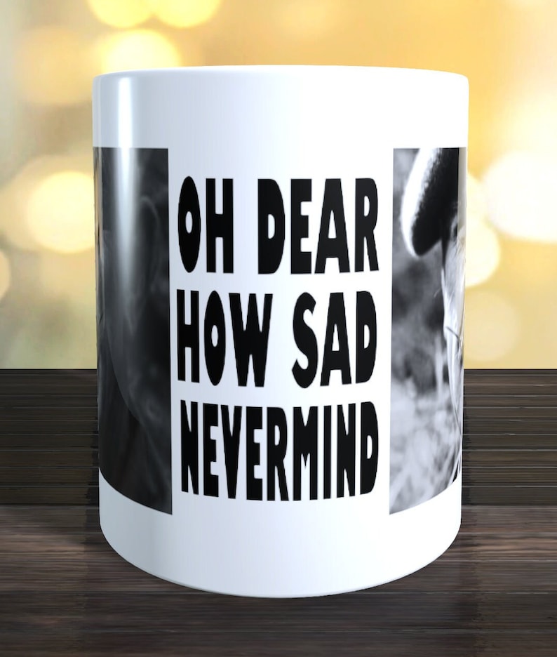 Windsor Davies Mug, Oh Dear How Sad Never Mind. It Ain't Half Hot Mum. Image on Both Sides. - Etsy