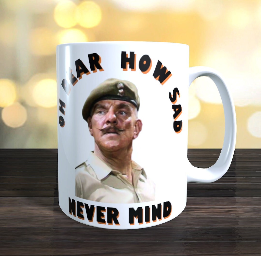 Windsor Davies, It Ain't Half Hot Mum Mug, Oh Dear How Sad Never Mind ...