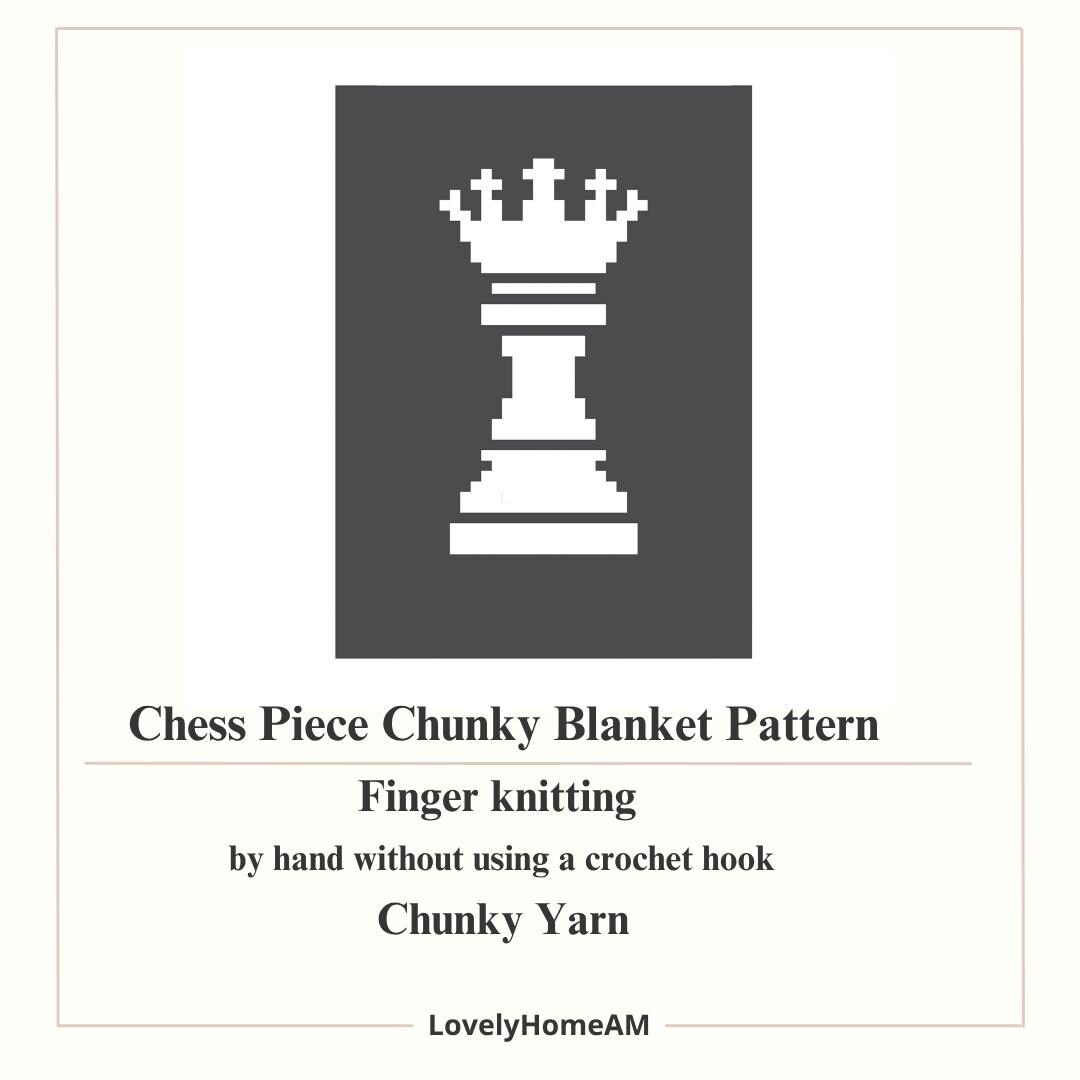 Chess Piece Chunky Blanket Pattern: Finger Knitting Tutorial (PDF ...