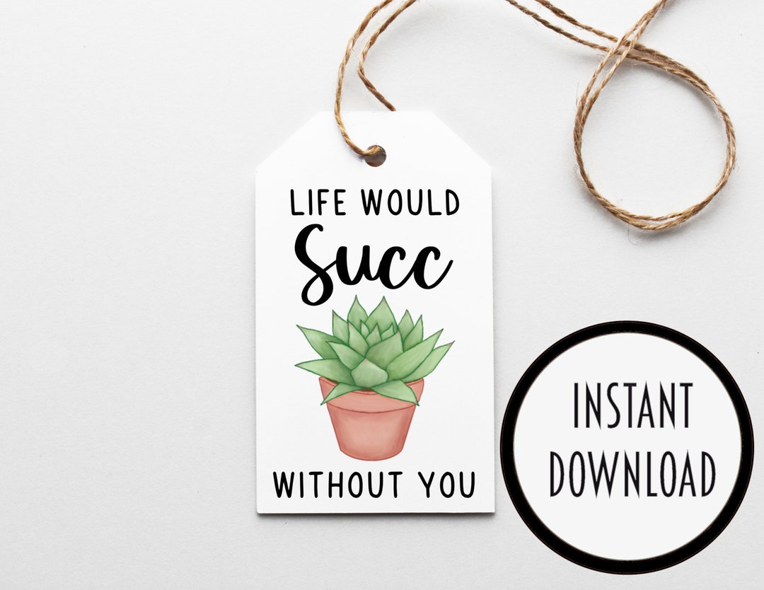 Succulent Gift Tags: Printable Appreciation Gift (PDF & JPEG) - Etsy