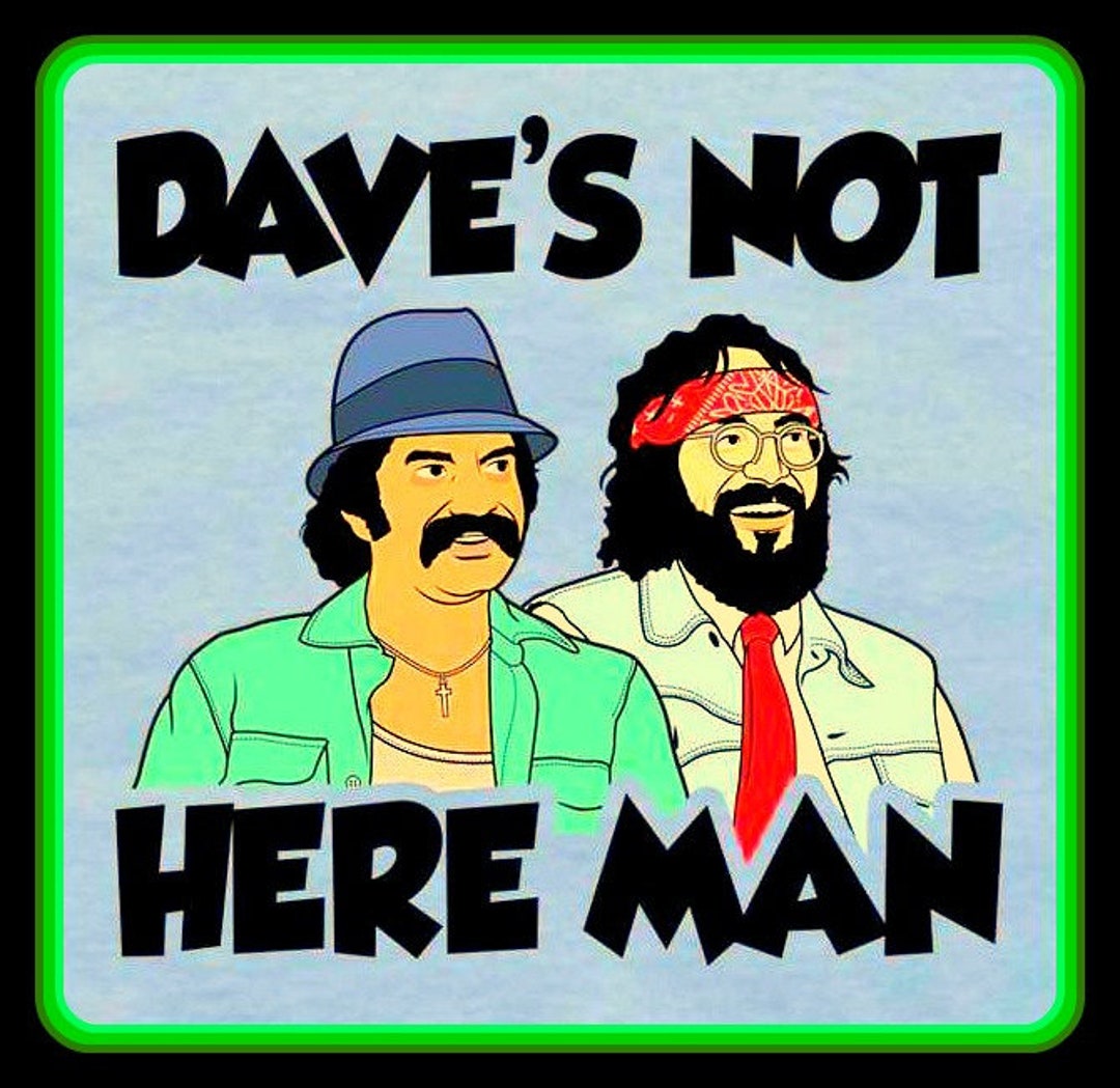 3.75" Funny Cheech & Chong "dave's Not Here Man" Vinyl Sticker ...