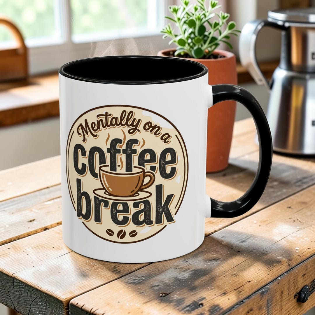 Mentally on Coffee Break Mug – Funny Work From Home Relatable Office ...
