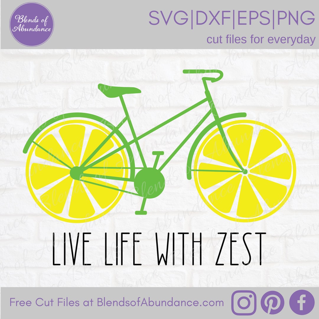 Lemon Bicycle SVG - Live Life With Zest SVG - Lemon Zest SVG - Women's ...