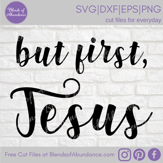 But First Jesus SVG Inspirational Faith SVG Jesus First - Etsy